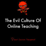 The Evil Culture Of Online Teaching - Smart Classroom Management