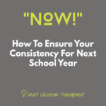 How To Ensure Your Consistency For Next School Year Smart Classroom ...