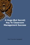 A Huge (But Secret) Key To Classroom Management Success Smart Classroom ...