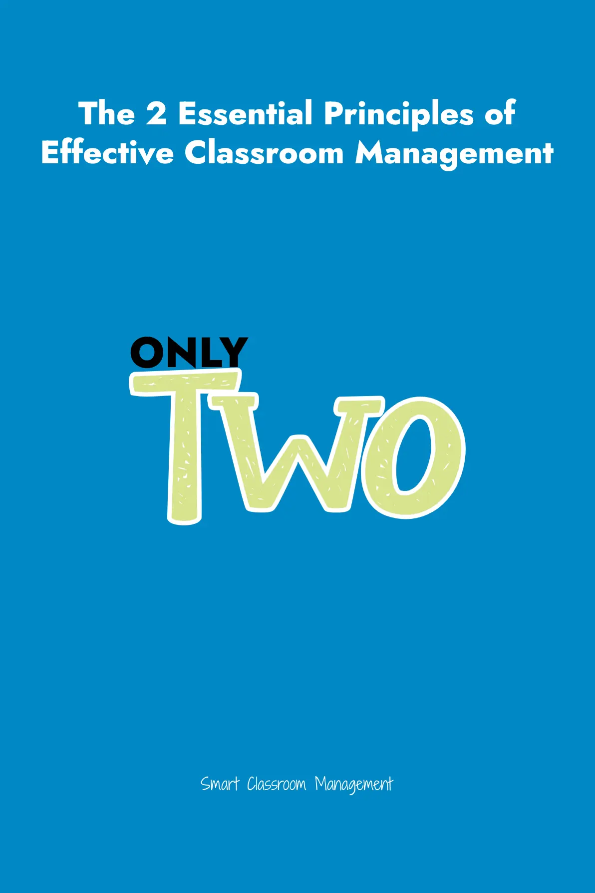 The 2 Essential Principles of Effective Classroom Management Smart Classroom Management